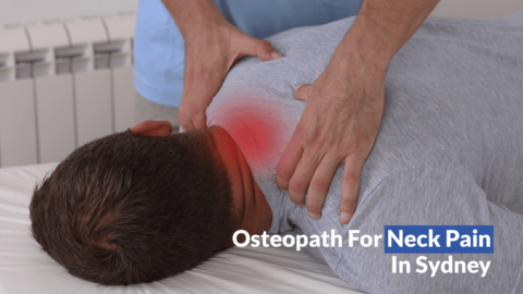 Expert Osteopath for Neck Pain Relief | Osteopath Sydney