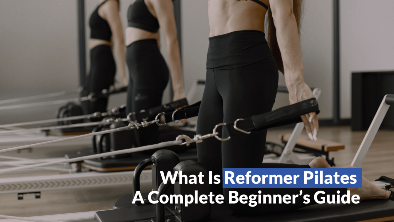 Unlocking Fitness: What is Reformer Pilates? Ultimate Guide